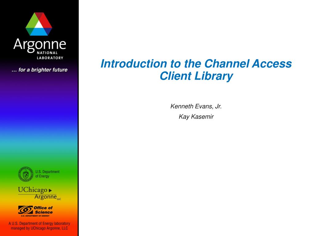 PPT - Introduction to the Channel Access Client Library PowerPoint ...