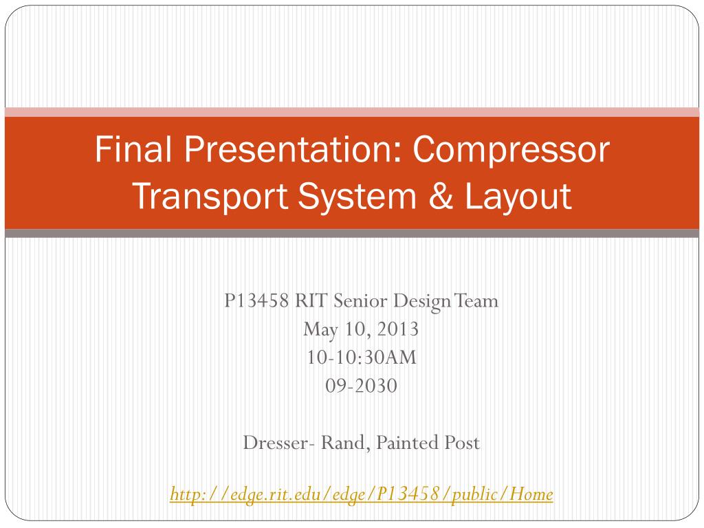 PPT - Final Presentation: Compressor Transport System & Layout ...