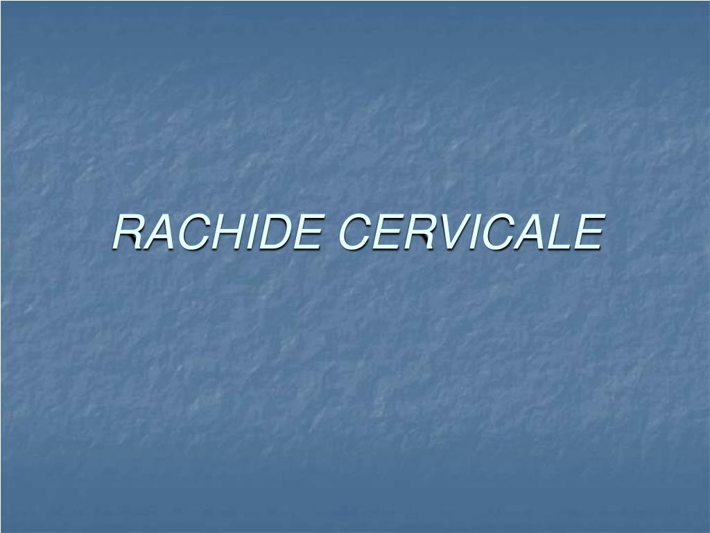 PPT - RACHIDE CERVICALE PowerPoint Presentation, free download - ID:2410462