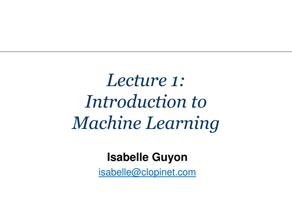 PPT - Lecture 1: Introduction to Machine Learning PowerPoint ...