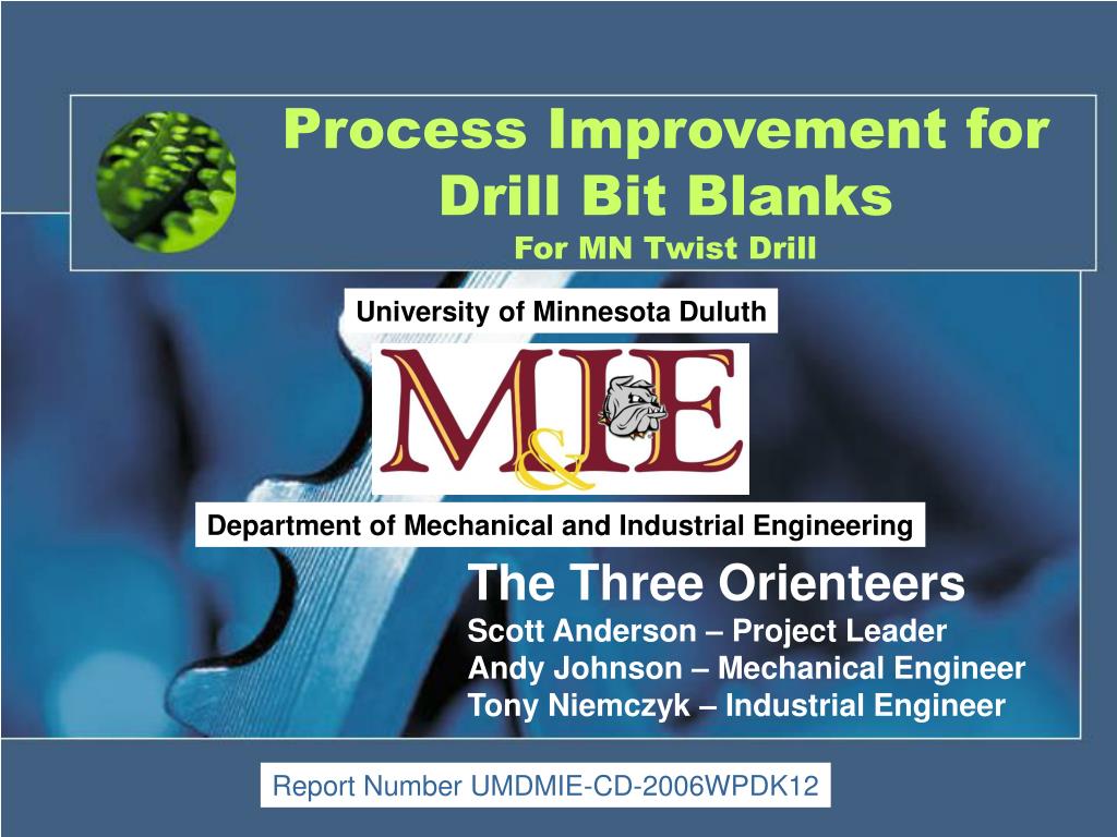 PPT - Process Improvement for Drill Bit Blanks For MN Twist Drill ...