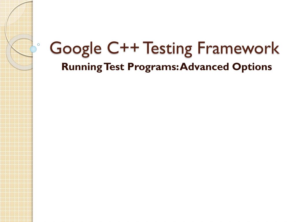 PPT - Google C++ Testing Framework PowerPoint Presentation, free ...