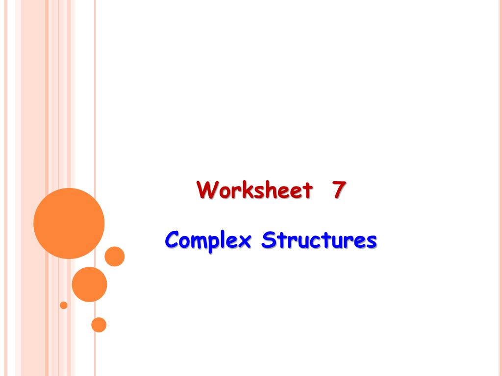 PPT - Worksheet 7 Complex Structures PowerPoint Presentation, free ...