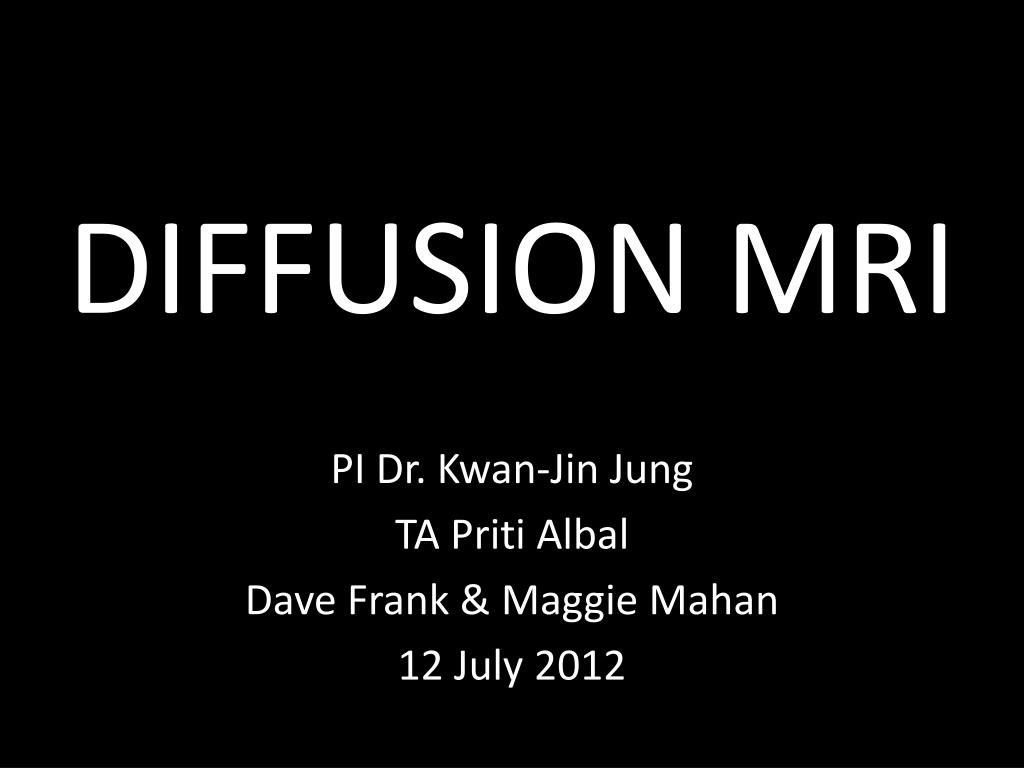 PPT - DIFFUSION MRI PowerPoint Presentation, free download - ID:2412527