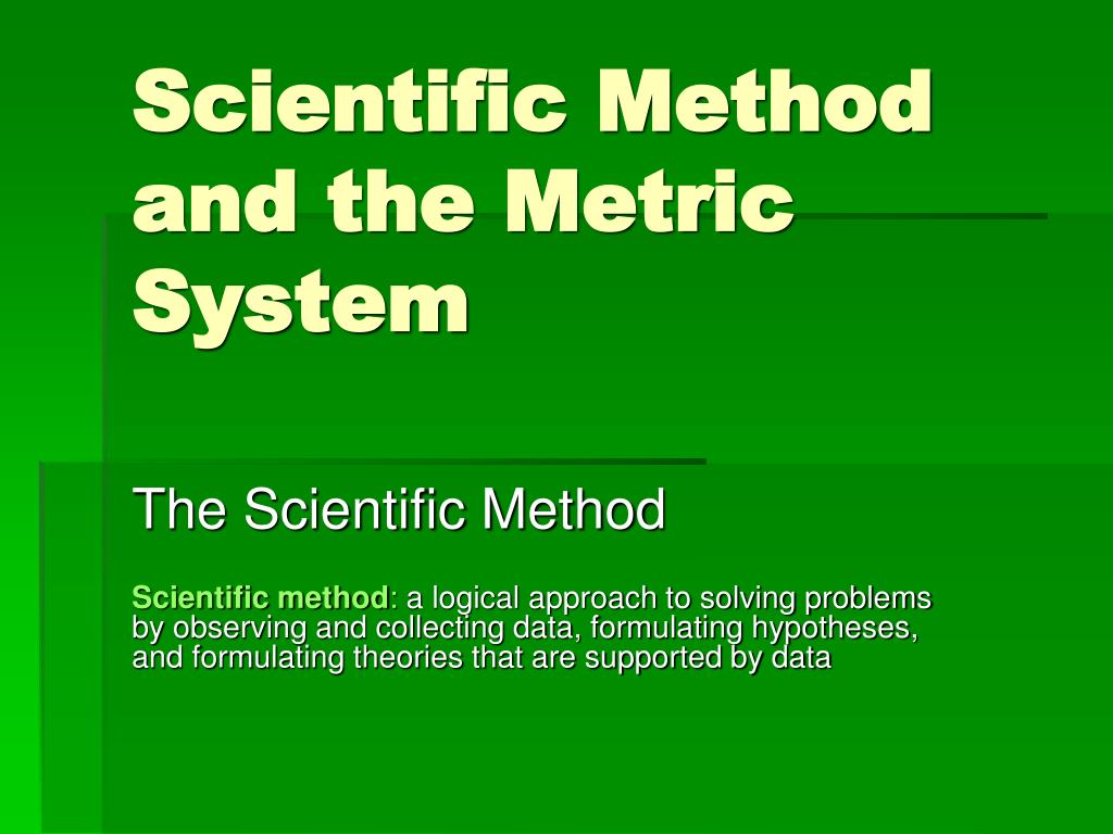 PPT - Scientific Method and the Metric System PowerPoint Presentation ...