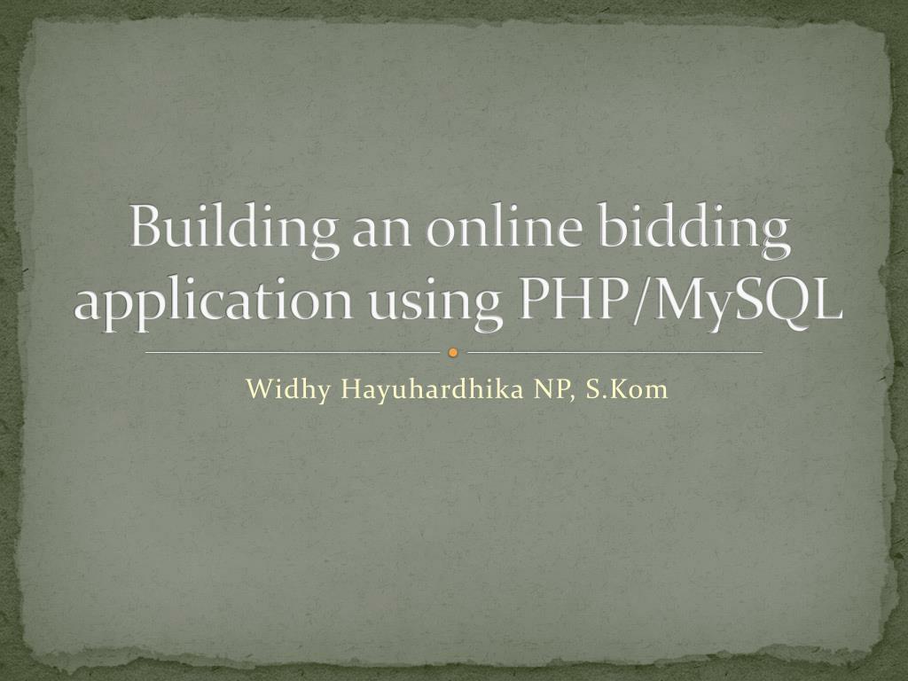 PPT - Building an online bidding application using PHP/MySQL PowerPoint ...