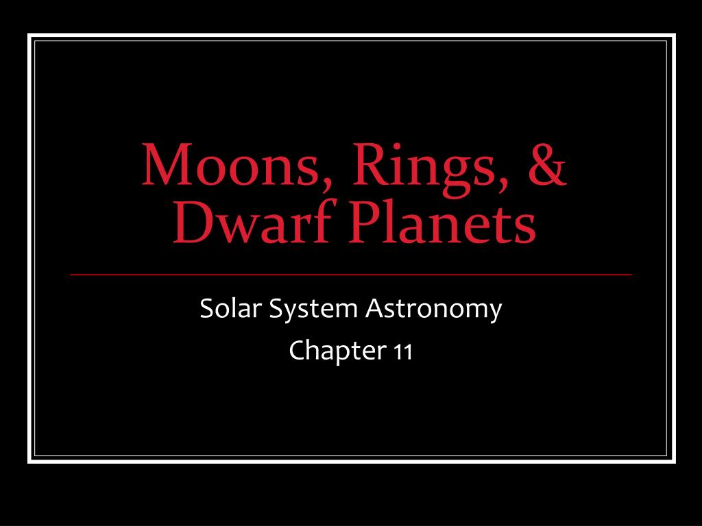 PPT - Moons, Rings, & Dwarf Planets PowerPoint Presentation, free ...