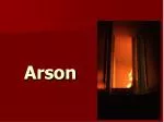 PPT - Arson PowerPoint Presentation, free download - ID:5381235