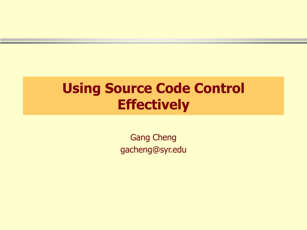 PPT - Using Source Code Control Effectively PowerPoint Presentation ...
