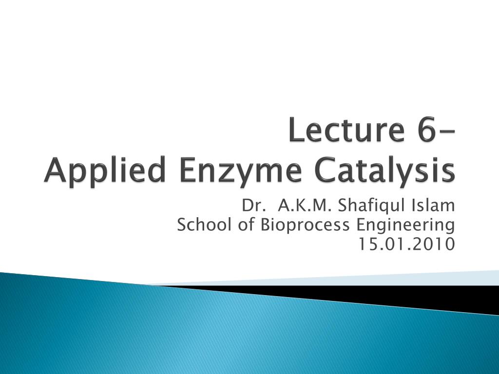 PPT - Lecture 6- Applied Enzyme Catalysis PowerPoint Presentation, free ...
