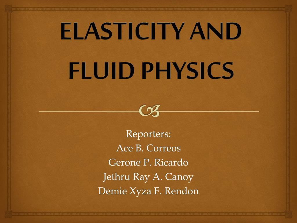 PPT - ELASTICITY AND FLUID PHYSICS PowerPoint Presentation, free ...