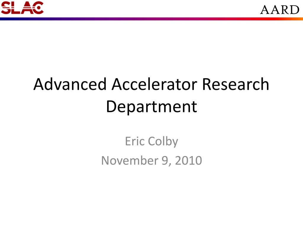 PPT - Advanced Accelerator Research Department PowerPoint Presentation ...