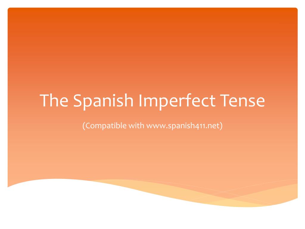 PPT - The Spanish Imperfect Tense PowerPoint Presentation, free ...