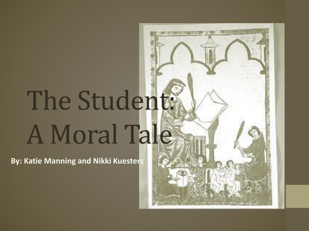 PPT - The Student: A Moral Tale PowerPoint Presentation, free download ...