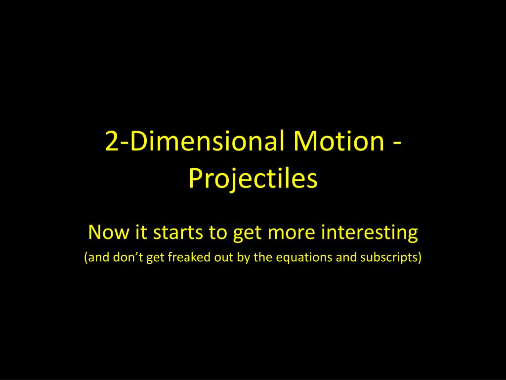 PPT - Exploring 2-Dimensional Projectile Motion: An Exciting Journey ...