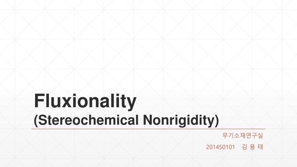 PPT - Fluxionality ( Stereochemical Nonrigidity ) PowerPoint ...