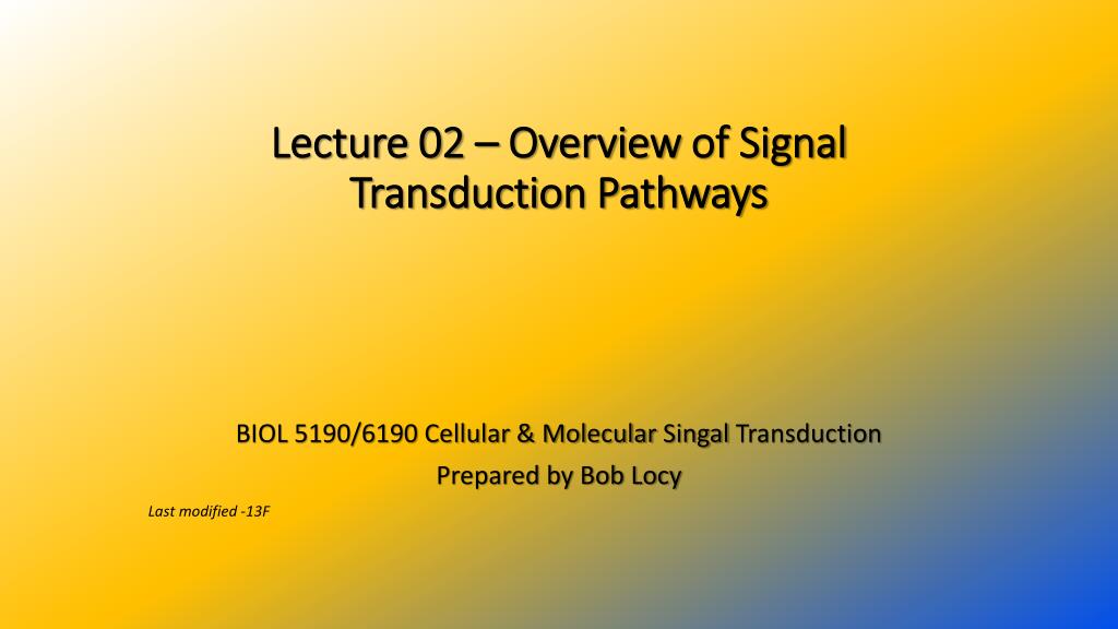PPT - Lecture 02 – Overview of Signal Transduction Pathways PowerPoint ...