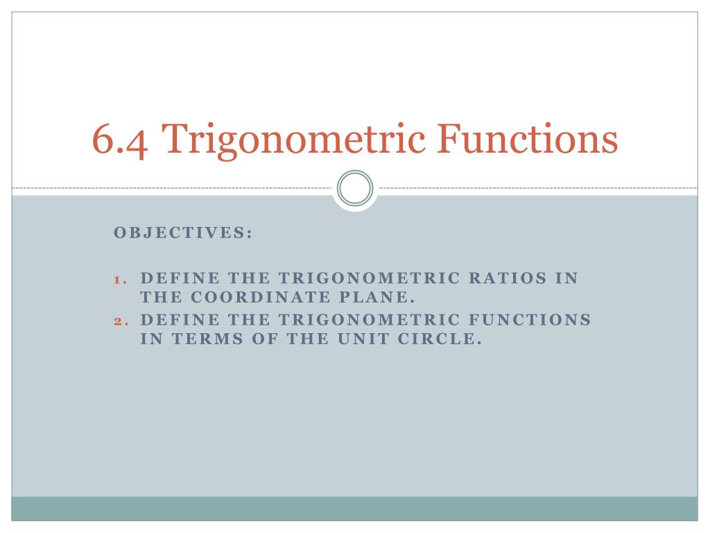 PPT - 6.4 Trigonometric Functions PowerPoint Presentation, free ...