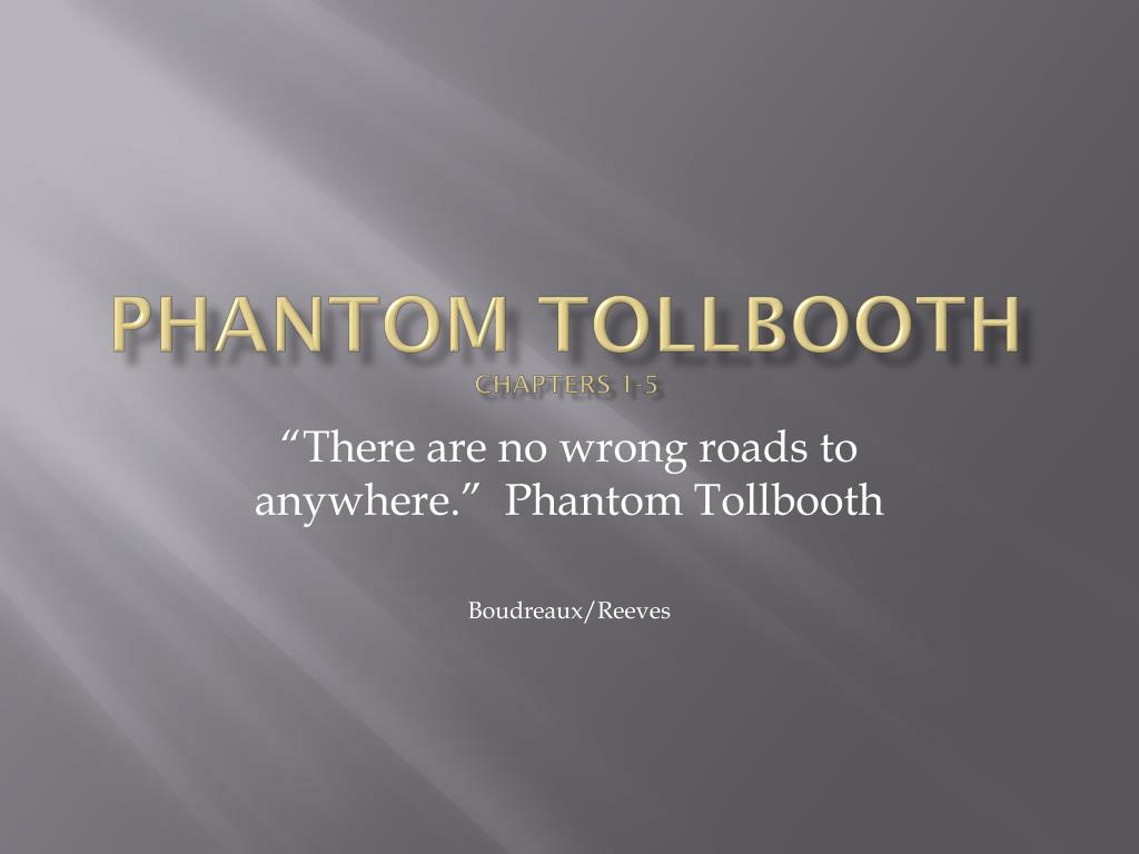 PPT - Phantom Tollbooth Chapters 1-5 PowerPoint Presentation, free ...