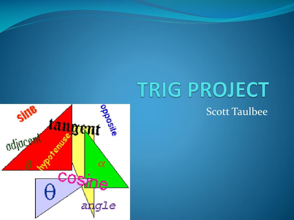 PPT - TRIG PROJECT PowerPoint Presentation, free download - ID:2419373