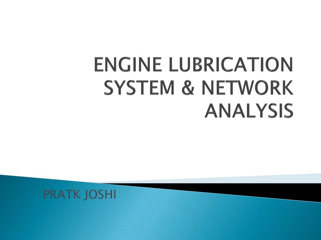 PPT - ENGINE LUBRICATION SYSTEM & NETWORK ANALYSIS PowerPoint ...