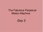 PPT - Perpetual Motion Machines PowerPoint Presentation, free download ...
