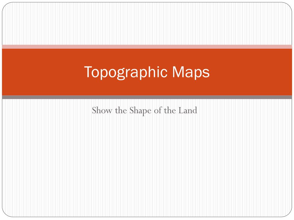 PPT - Topographic Maps PowerPoint Presentation, free download - ID:2419540