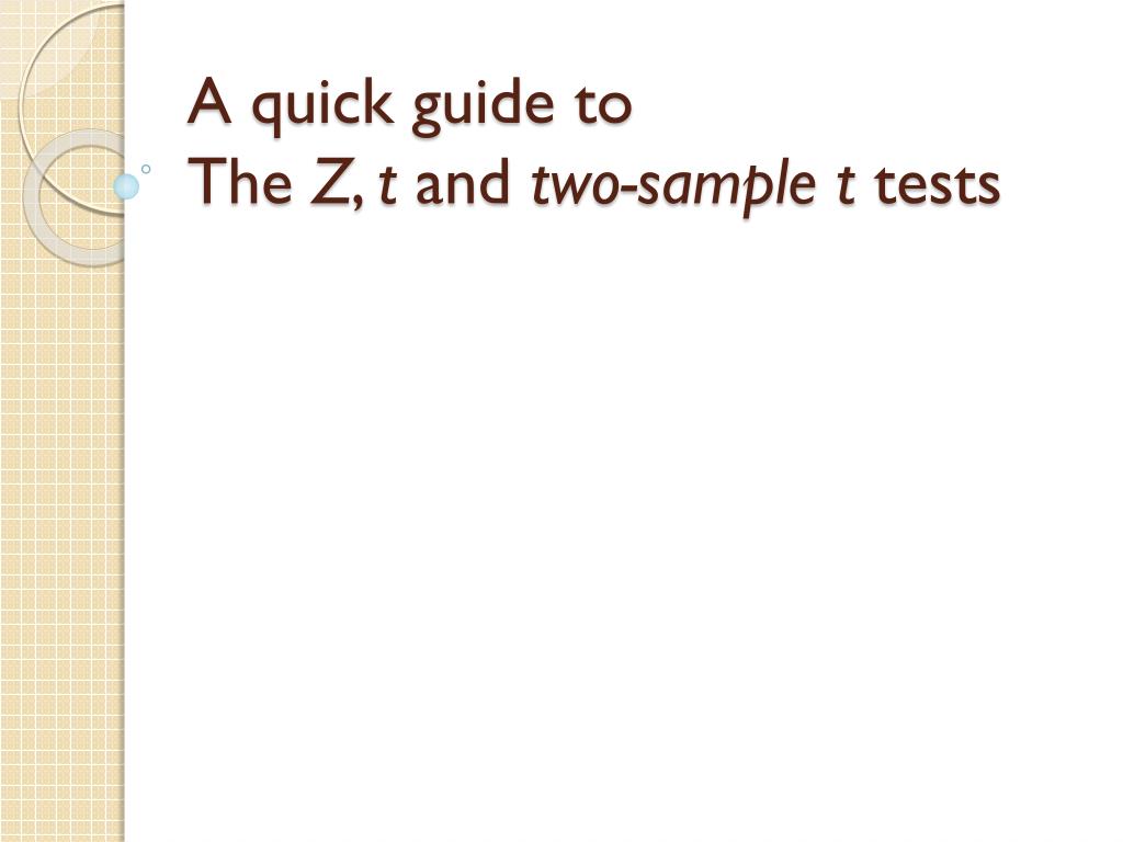 PPT - A Quick Guide to Z and Two-Sample T-Tests Explained PowerPoint ...