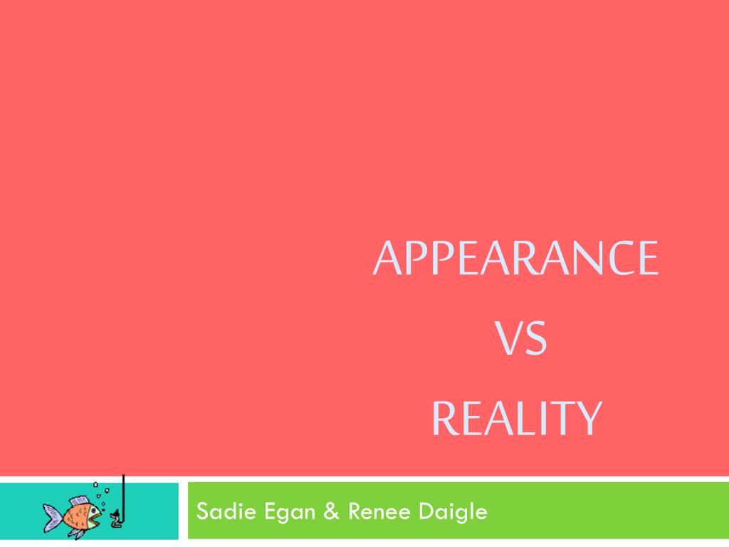 PPT - Appearance VS Reality PowerPoint Presentation, free download - ID ...