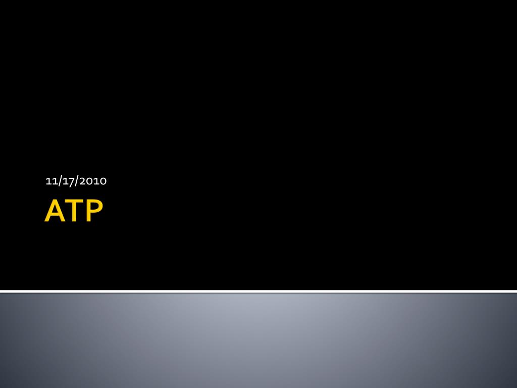 PPT - ATP PowerPoint Presentation, free download - ID:2423329