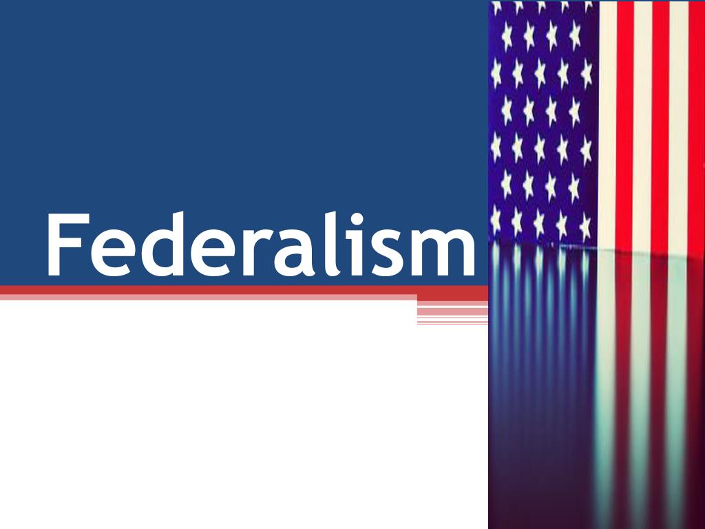PPT - Federalism PowerPoint Presentation, free download - ID:2423898