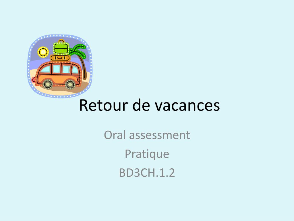 PPT - Retour de vacances PowerPoint Presentation, free download - ID ...