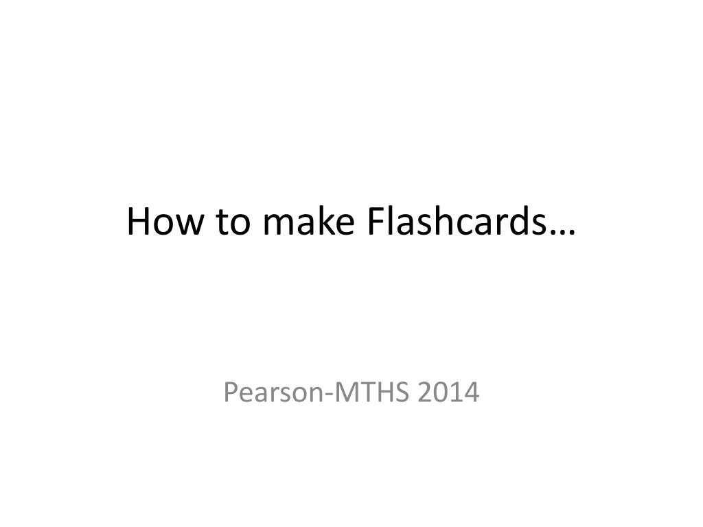 PPT - How to make Flashcards… PowerPoint Presentation, free download ...