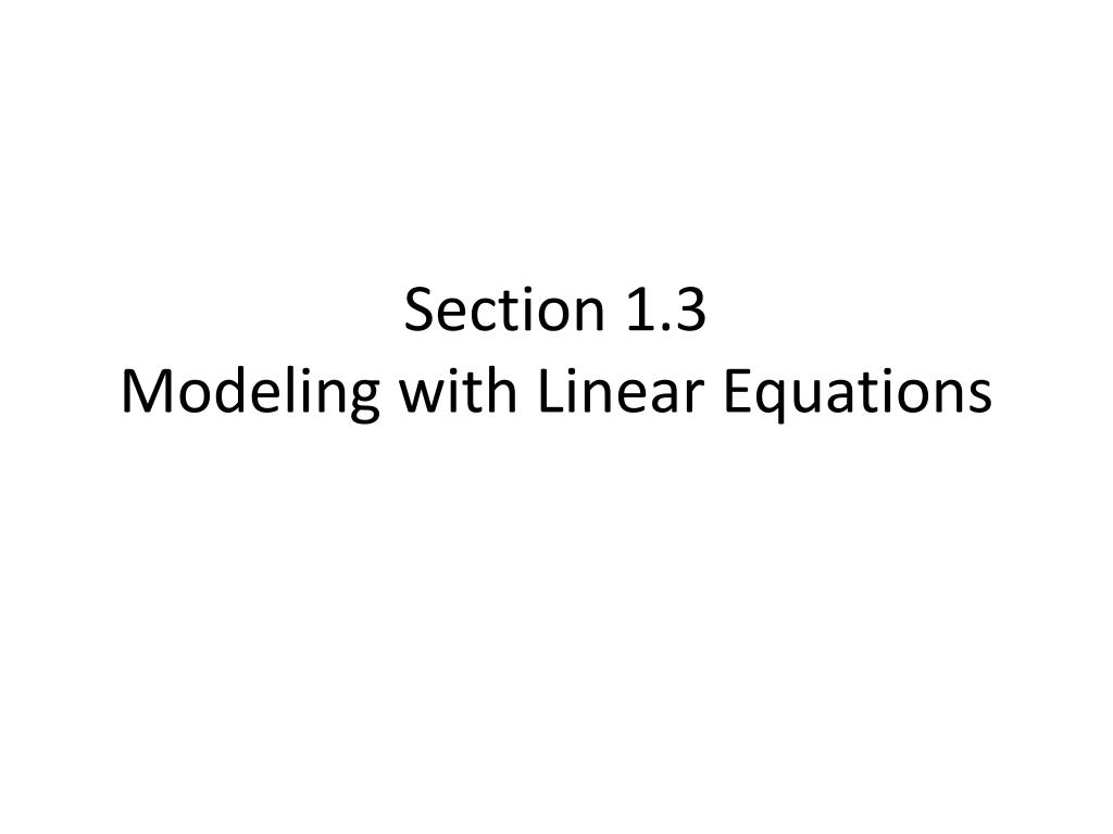 PPT - Section 1.3 Modeling with Linear Equations PowerPoint ...