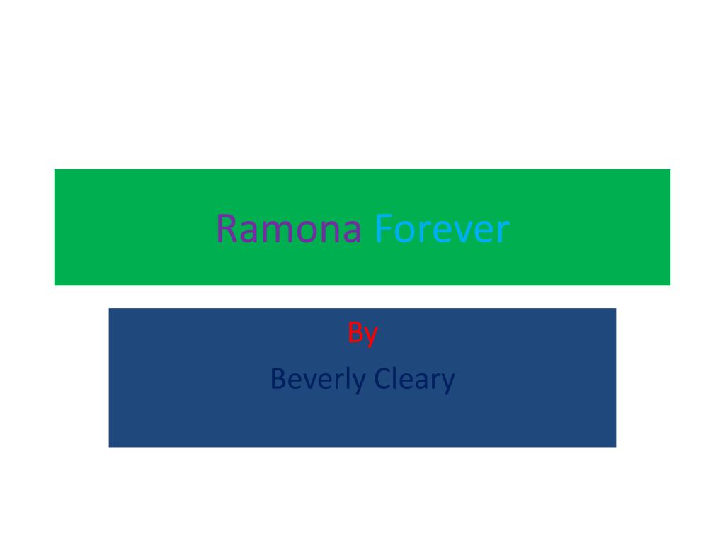 PPT - Ramona Forever PowerPoint Presentation, free download - ID:2425075