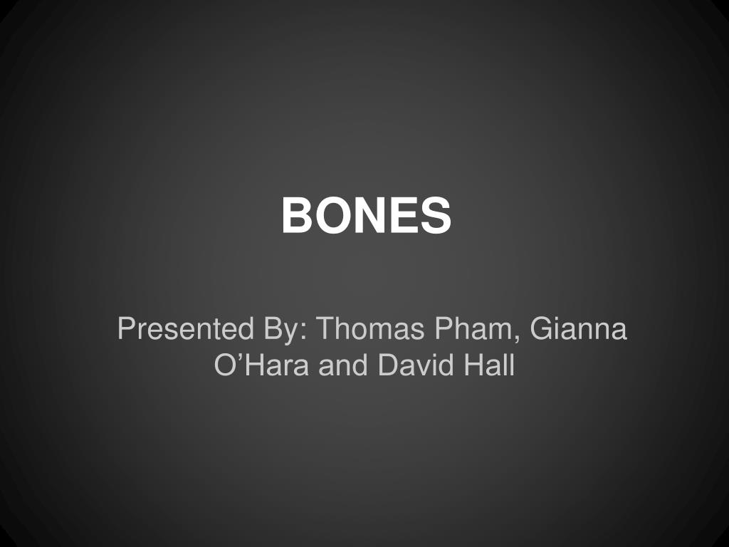 PPT - BONES PowerPoint Presentation, free download - ID:2425227