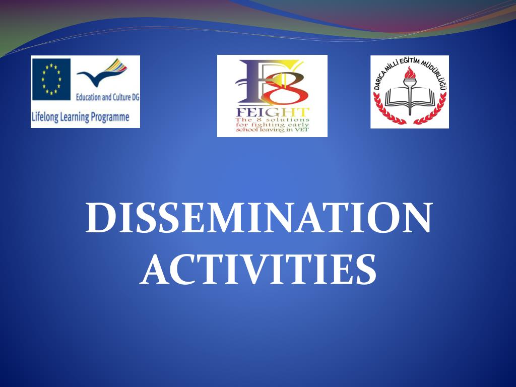 PPT - DISSEMINATION ACTIVITIES PowerPoint Presentation, free download ...