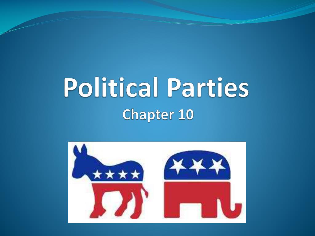PPT - Political Parties Chapter 10 PowerPoint Presentation, free ...