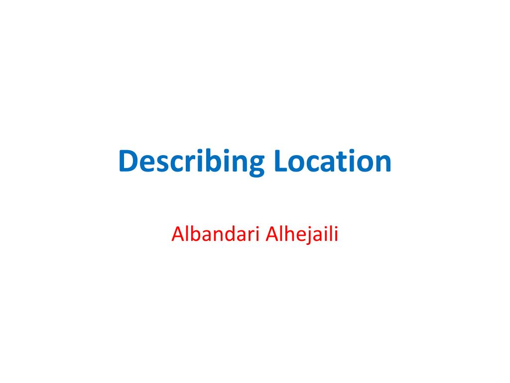 PPT - Describing Location PowerPoint Presentation, free download - ID ...