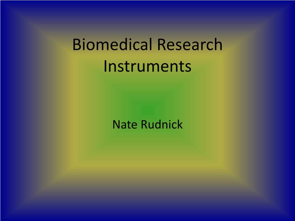 PPT - Biomedical Research Instruments PowerPoint Presentation, free ...