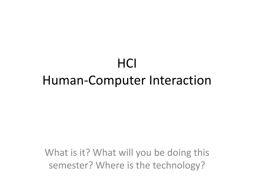 PPT - HCI Human- Computer Interaction PowerPoint Presentation, free ...