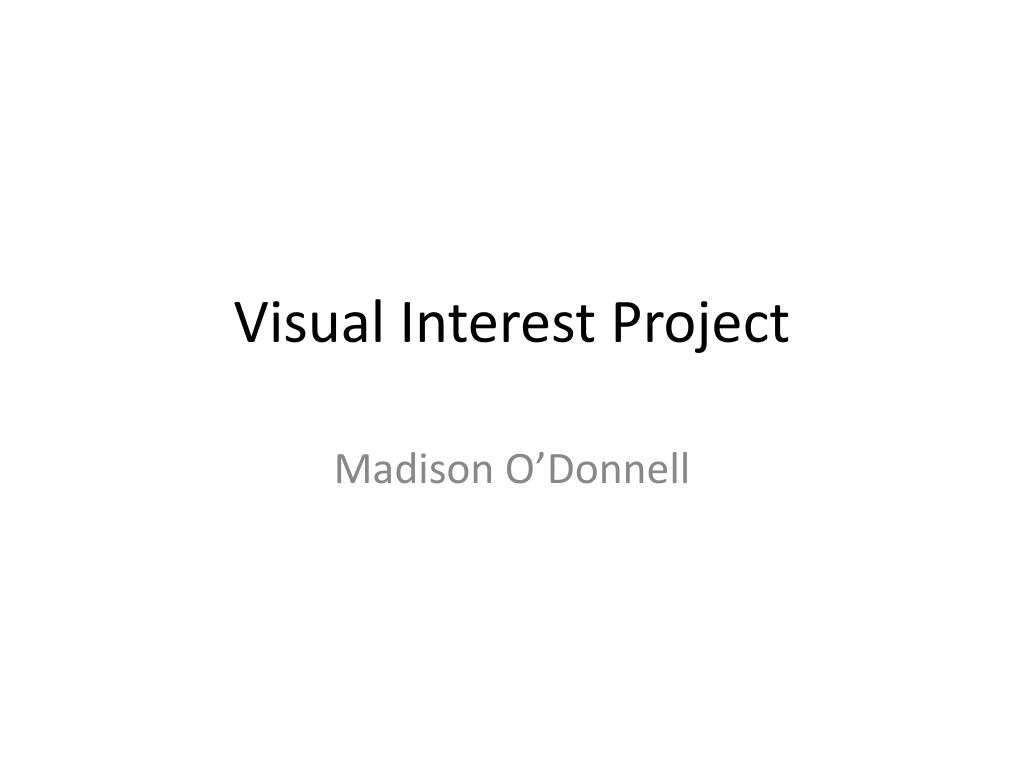 PPT - Visual Interest Project PowerPoint Presentation, free download ...