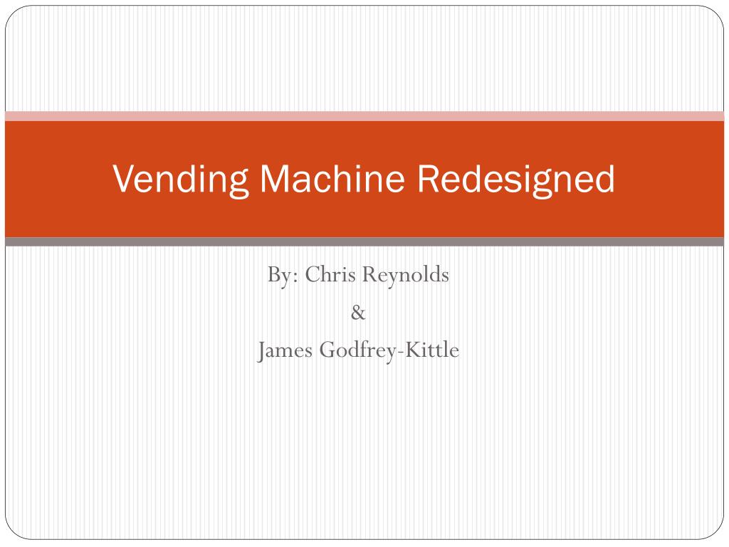 PPT - Vending Machine Redesigned PowerPoint Presentation, free download ...