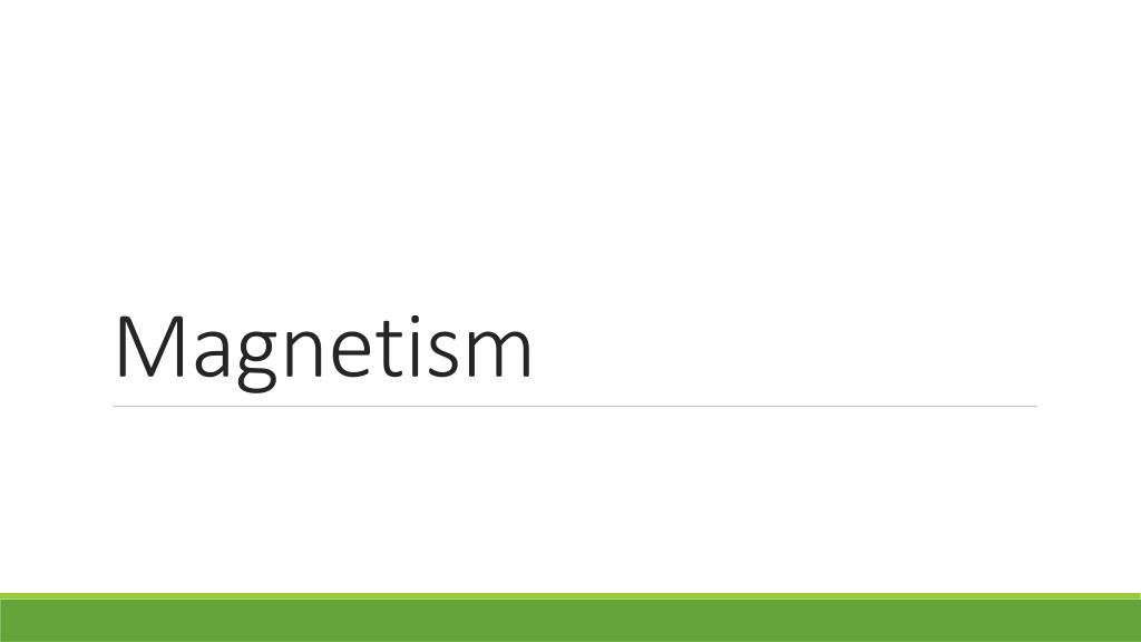 PPT - Magnetism PowerPoint Presentation, free download - ID:2428771
