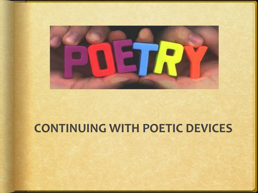 PPT - CONTINUING WITH POETIC DEVICES PowerPoint Presentation, free download - ID:2428775