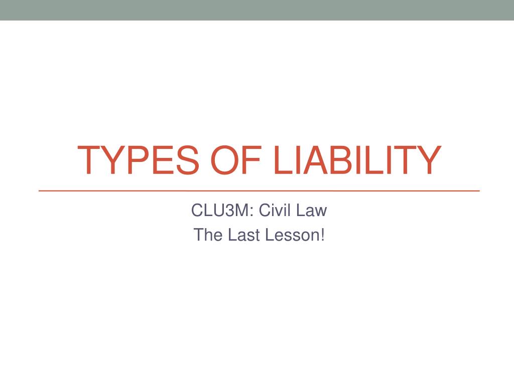 PPT - Types of Liability PowerPoint Presentation, free download - ID ...