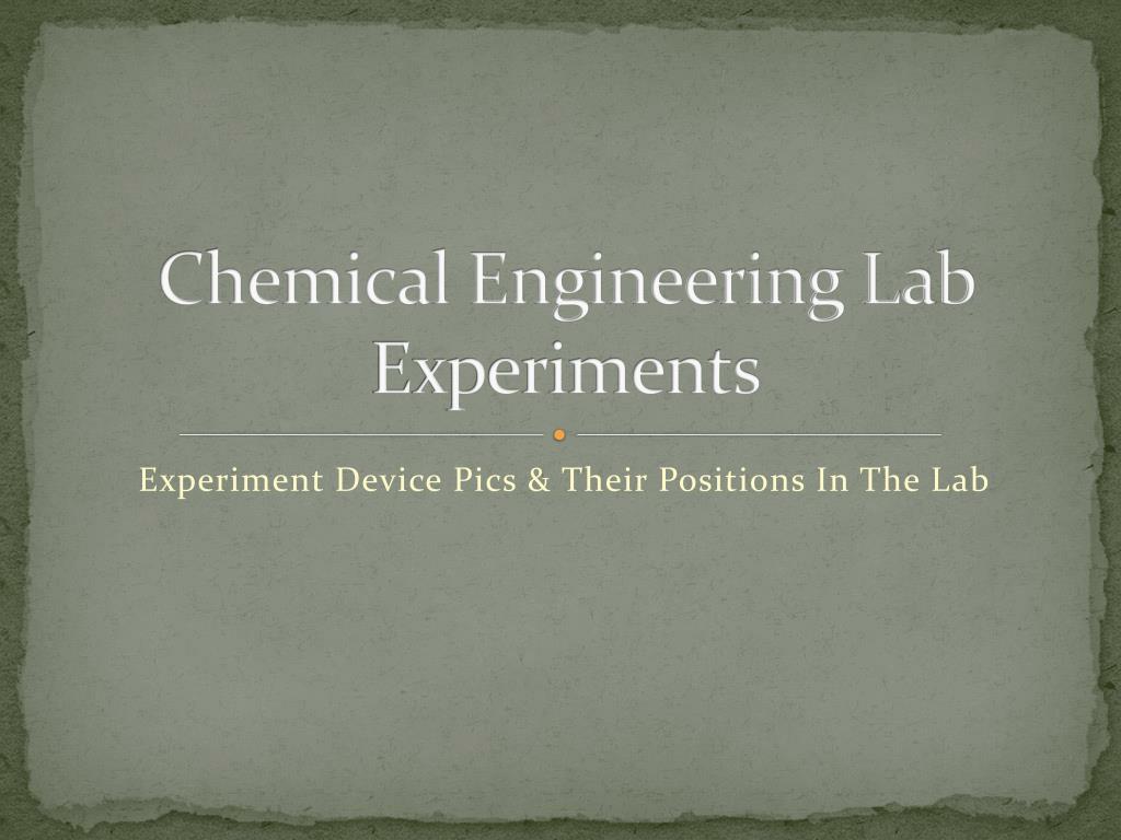 PPT - Chemical Engineering Lab Experiments PowerPoint Presentation ...