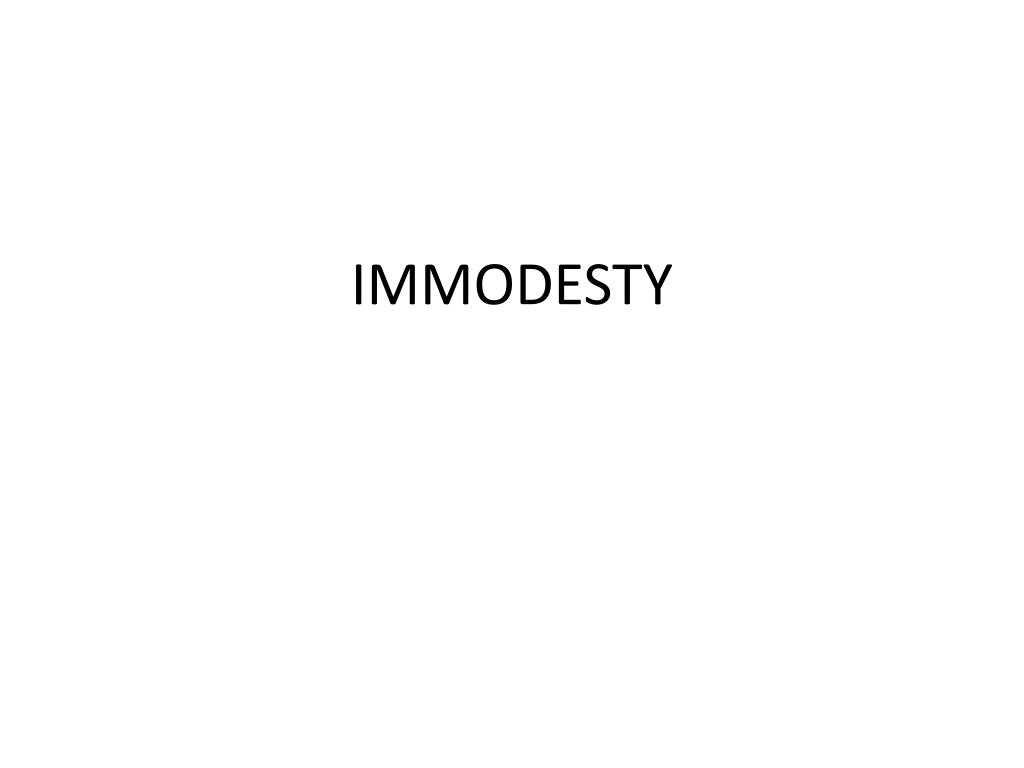 PPT - IMMODESTY PowerPoint Presentation, free download - ID:2429654