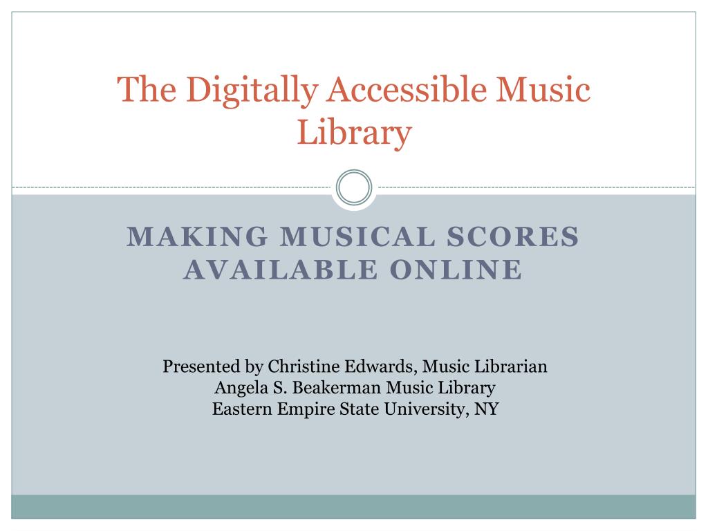 PPT - The Digitally Accessible Music Library PowerPoint Presentation ...