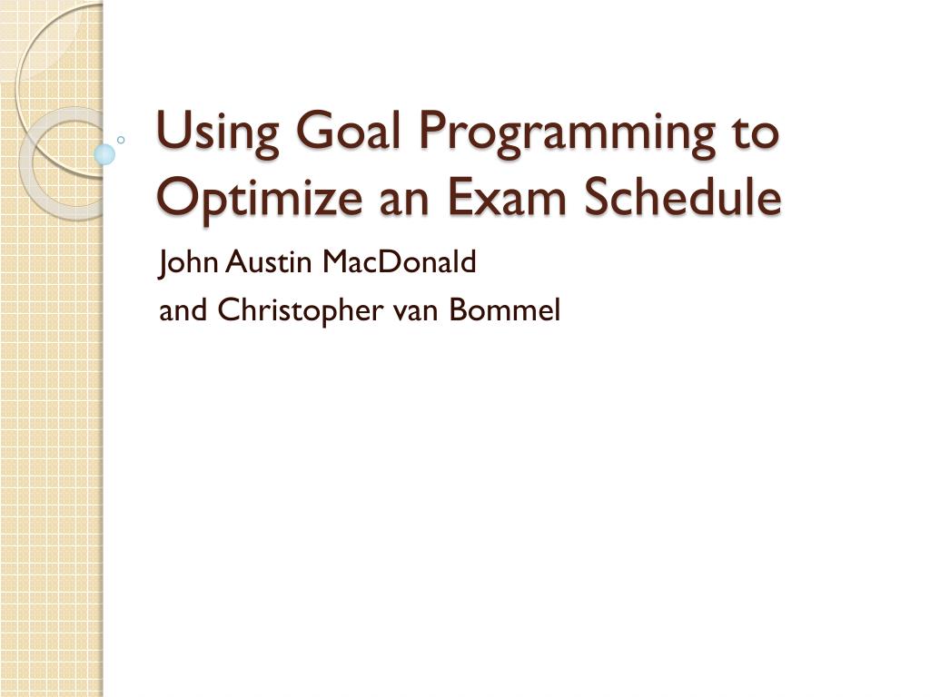 PPT - Using Goal Programming to Optimize an Exam Schedule PowerPoint ...